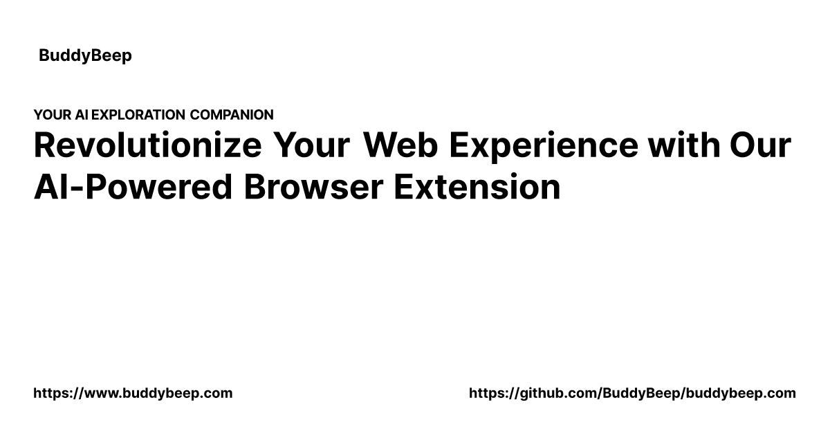 Revolutionize Your Web Experience with Our AI-Powered Browser Extension | BuddyBeep